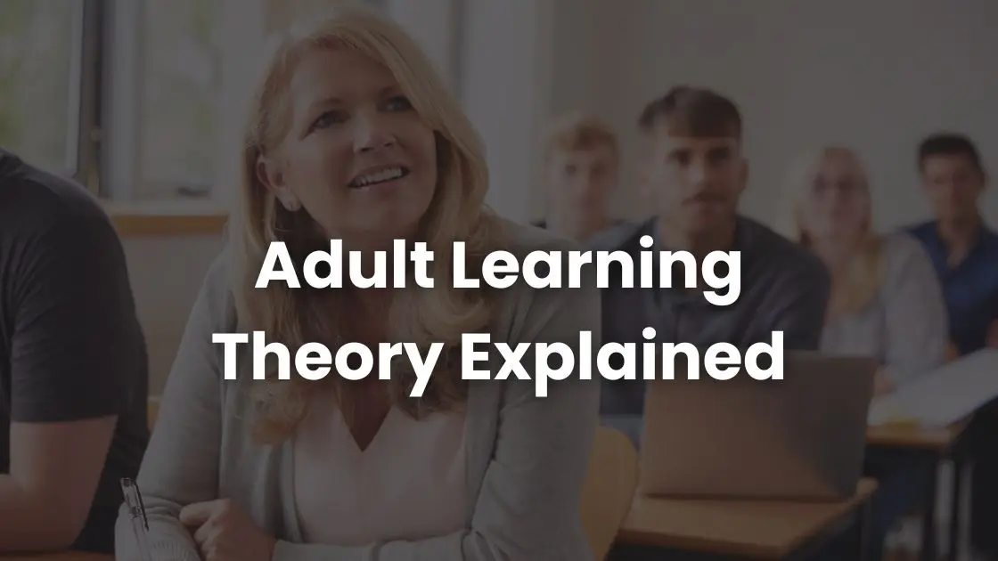 The Adult Learning Theory Explained | Coursebox AI